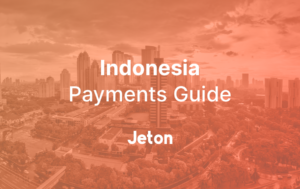 Indonesia Payments Guide – Jeton Blog